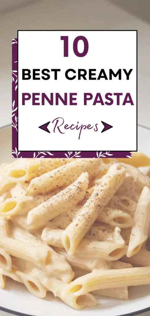 10 Best Creamy Penne Pasta Recipes - My Home And Kitchen