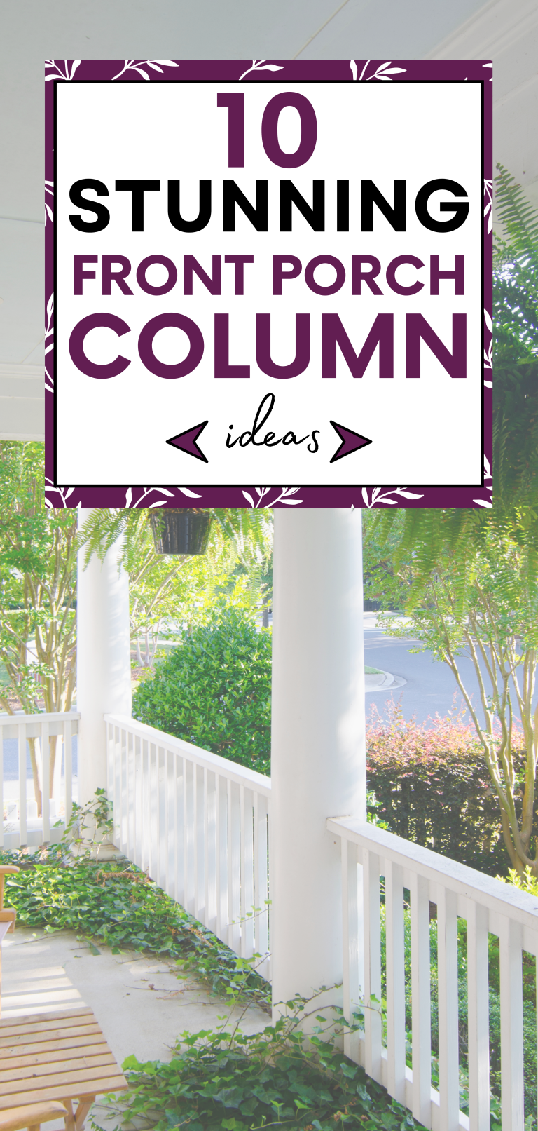 10 Stunning Front Porch Column Ideas - My Home And Kitchen